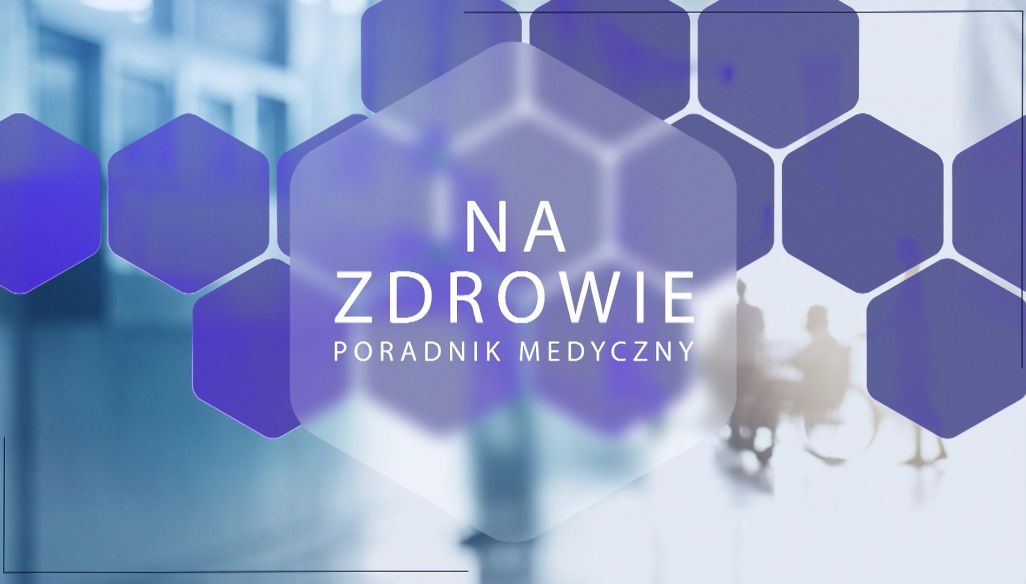 Na Zdrowie. Poradnik medyczny TVP3