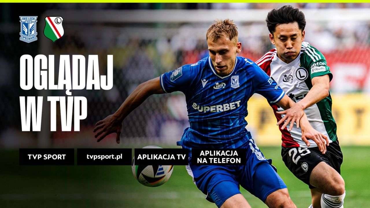 Lech Poznań – Legia Warszawa: oglądaj transmisję meczu o Superpuchar ...